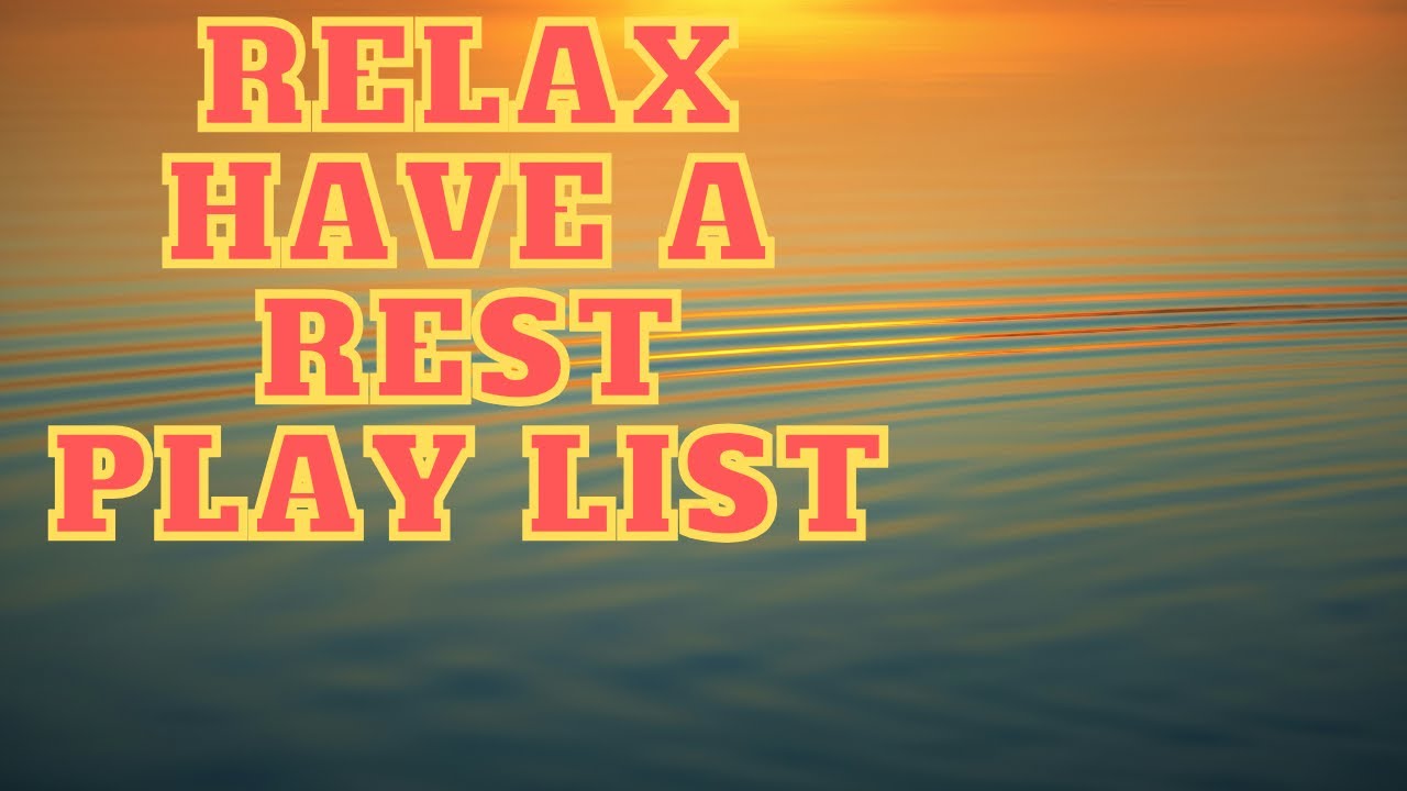 🌟 🌟Relax have a rest Play list8 - YouTube