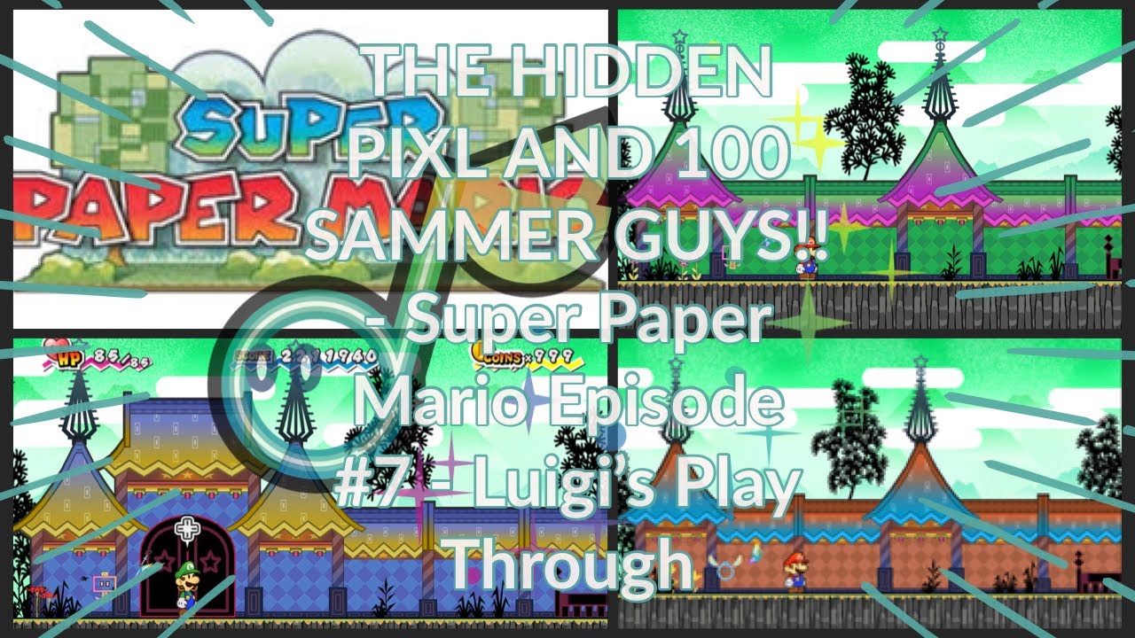 THE HIDDEN PIXL AND 100 SAMMER GUYS!! - Super Paper Mario Episode #7 ...