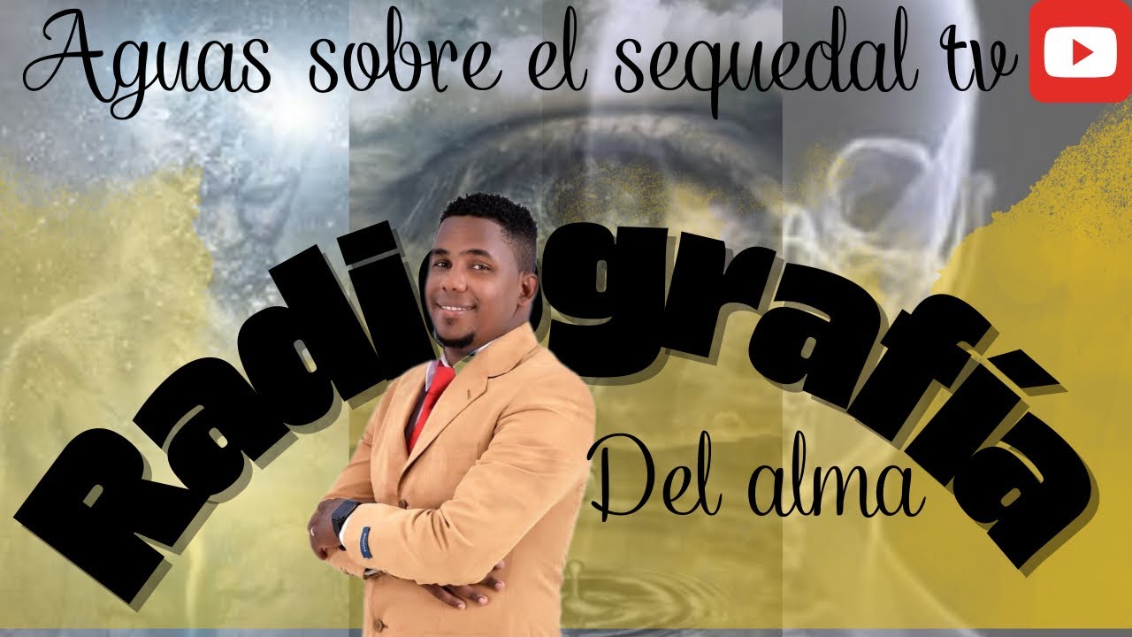 RADIOGRAFIAS DEL ALMA profeta Daniel Leyba - YouTube