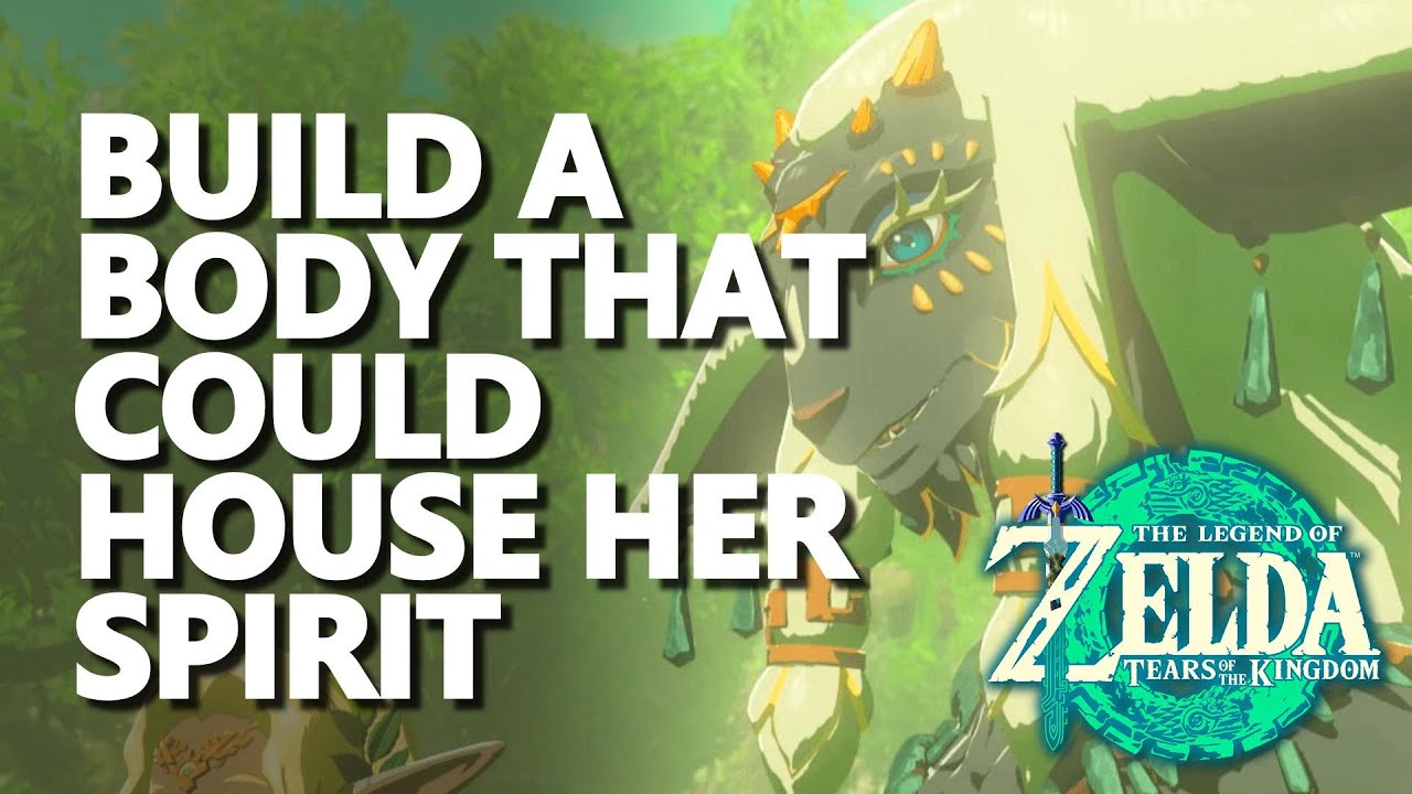 Build a body that could house her spirit Zelda Tears of the Kingdom ...
