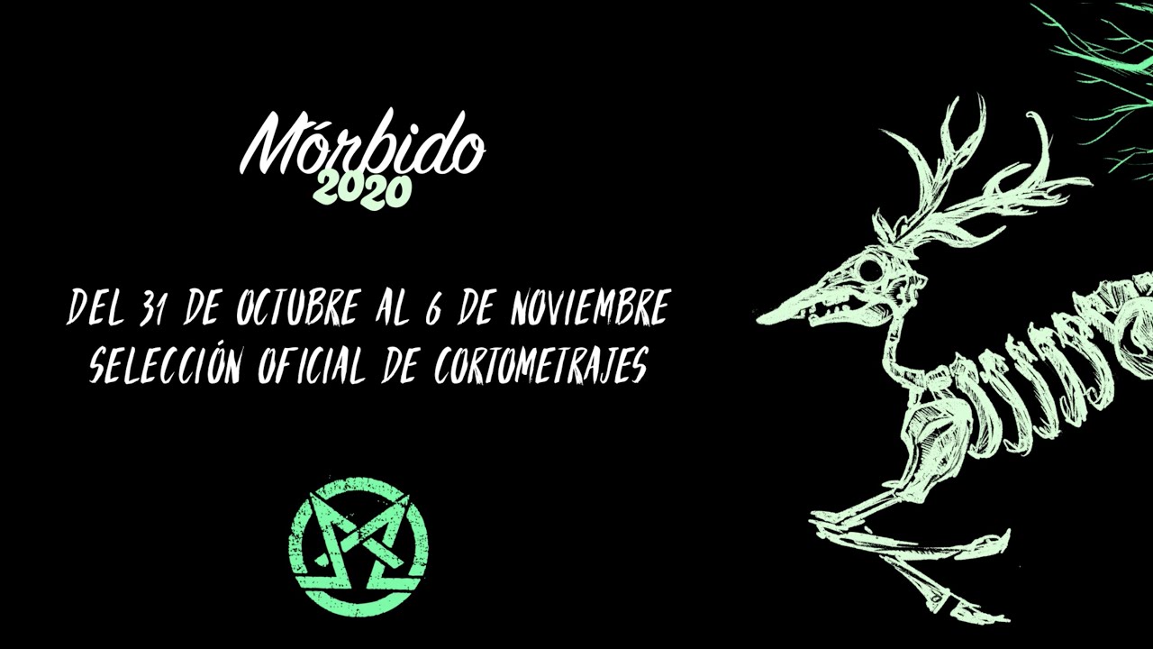 MORBIDO FEST 2020 | Oct 31 - Nov 15 | SELECCION OFICIAL Cortometrajes ...