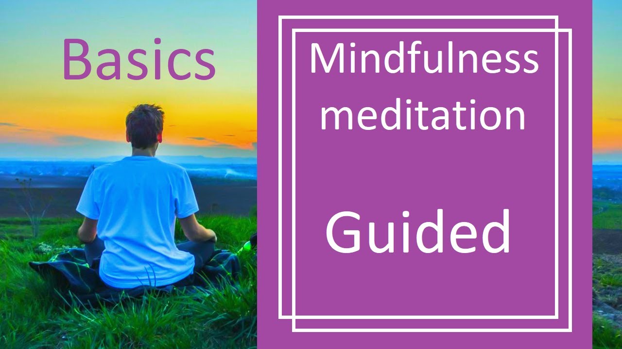 Guided mindfulness meditation - Basics for Beginners - YouTube
