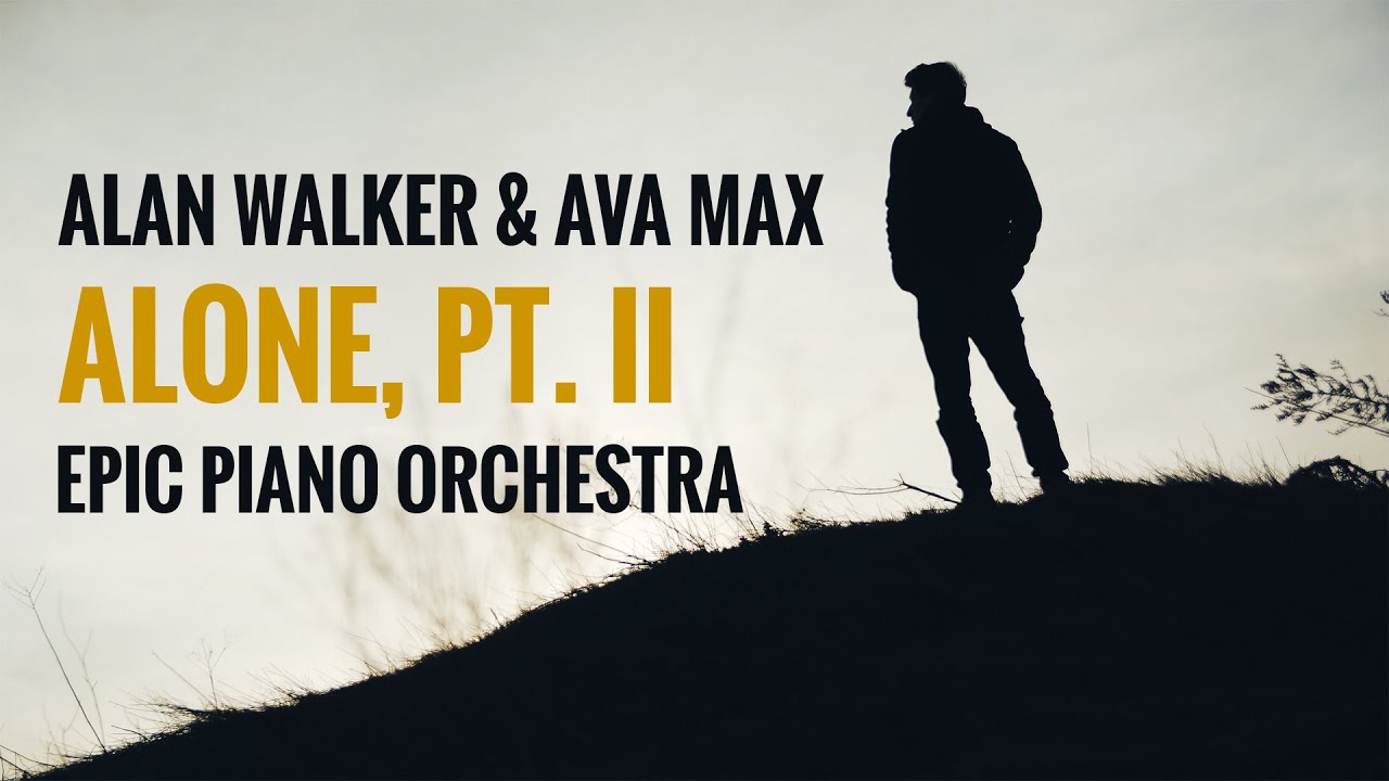 Alan Walker & Ava Max - Alone, Pt. II (Piano Orchestral Cover) on ...
