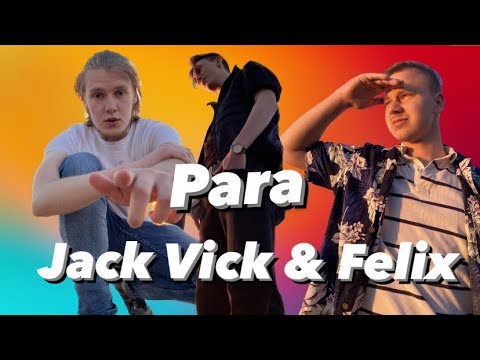 Para - Jack Vick & Felix