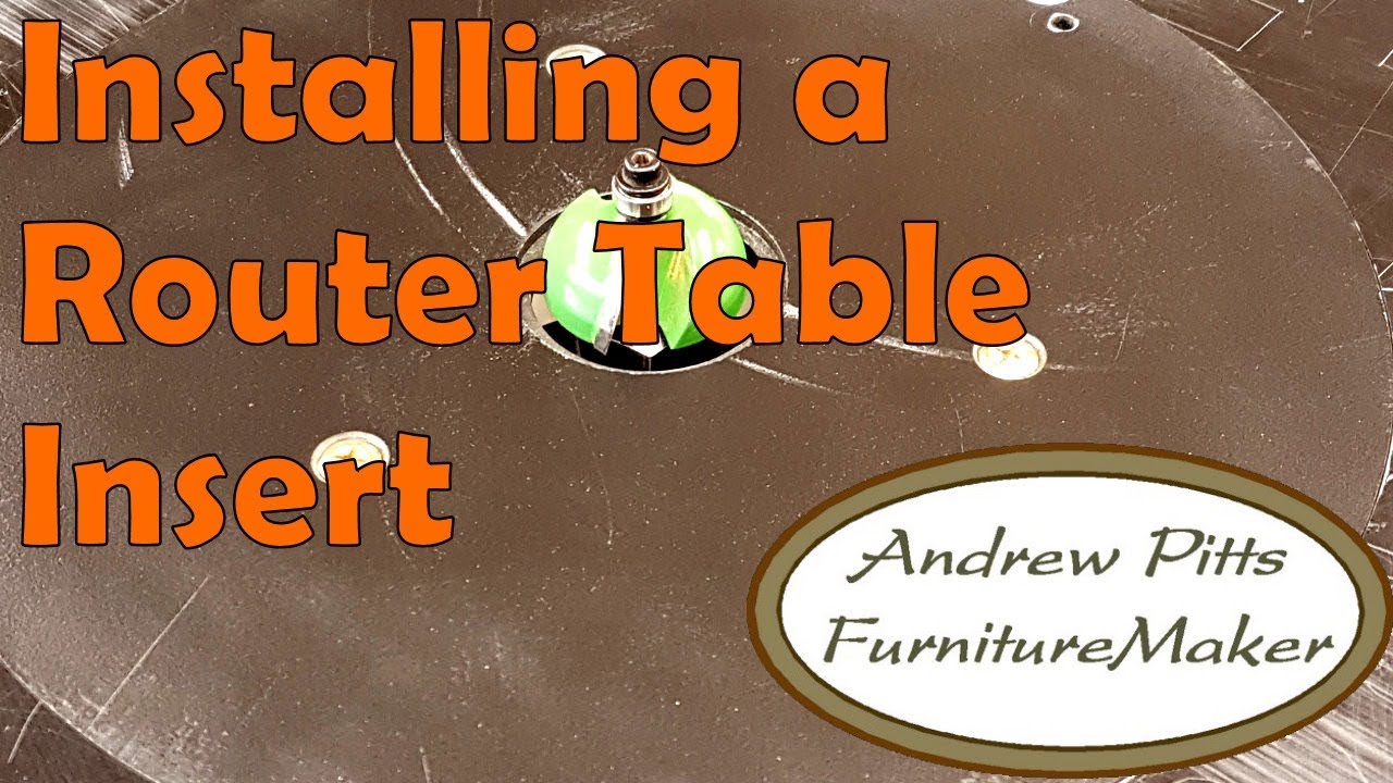 Installing a Router Table Insert: Andrew Pitts ~ FurnitureMaker - YouTube