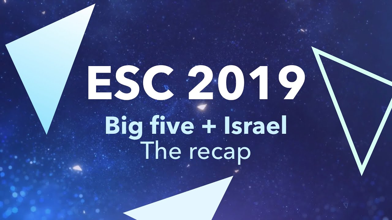 ESC 2019 : Big five and Israel - The recap - YouTube