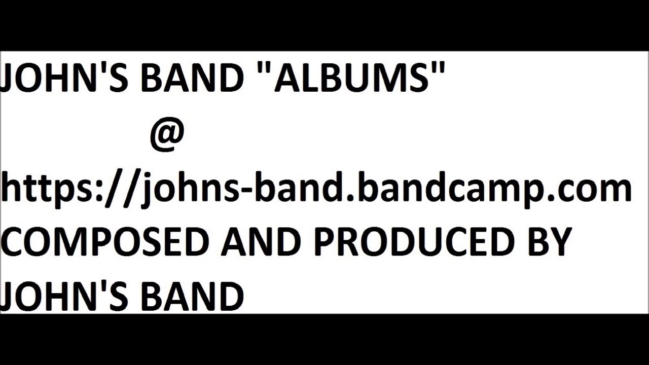 JOHN'S BAND @ BANDCAMP https://johns-band.bandcamp.com - YouTube