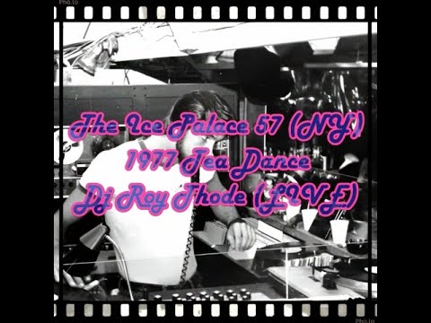 The Ice Palace 57 (NY) 1977 Tea Dance Dj Roy Thode (LIVE) - YouTube