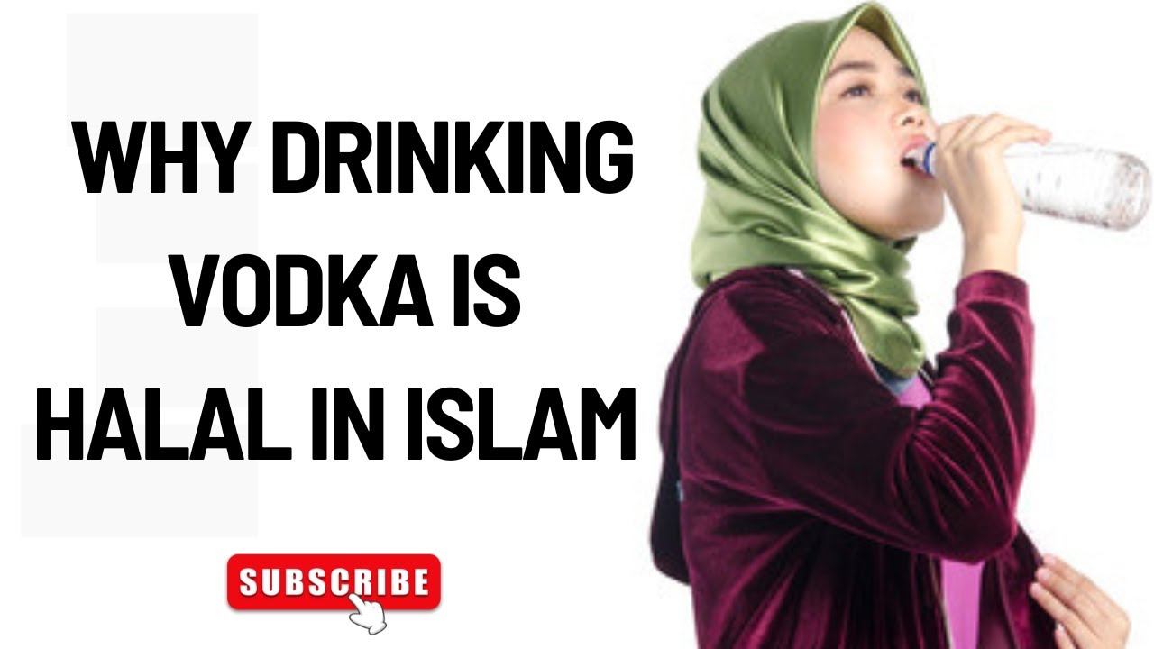 Why drinking vodka is halal in Islam - YouTube