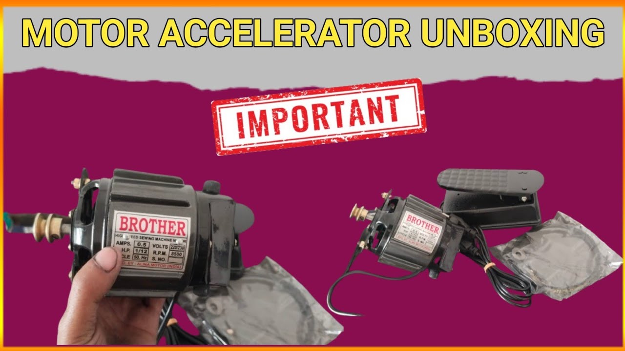 MOTOR ACCELERATOR UNBOXING । Sewing Machine Motor Repairing । Silai ...