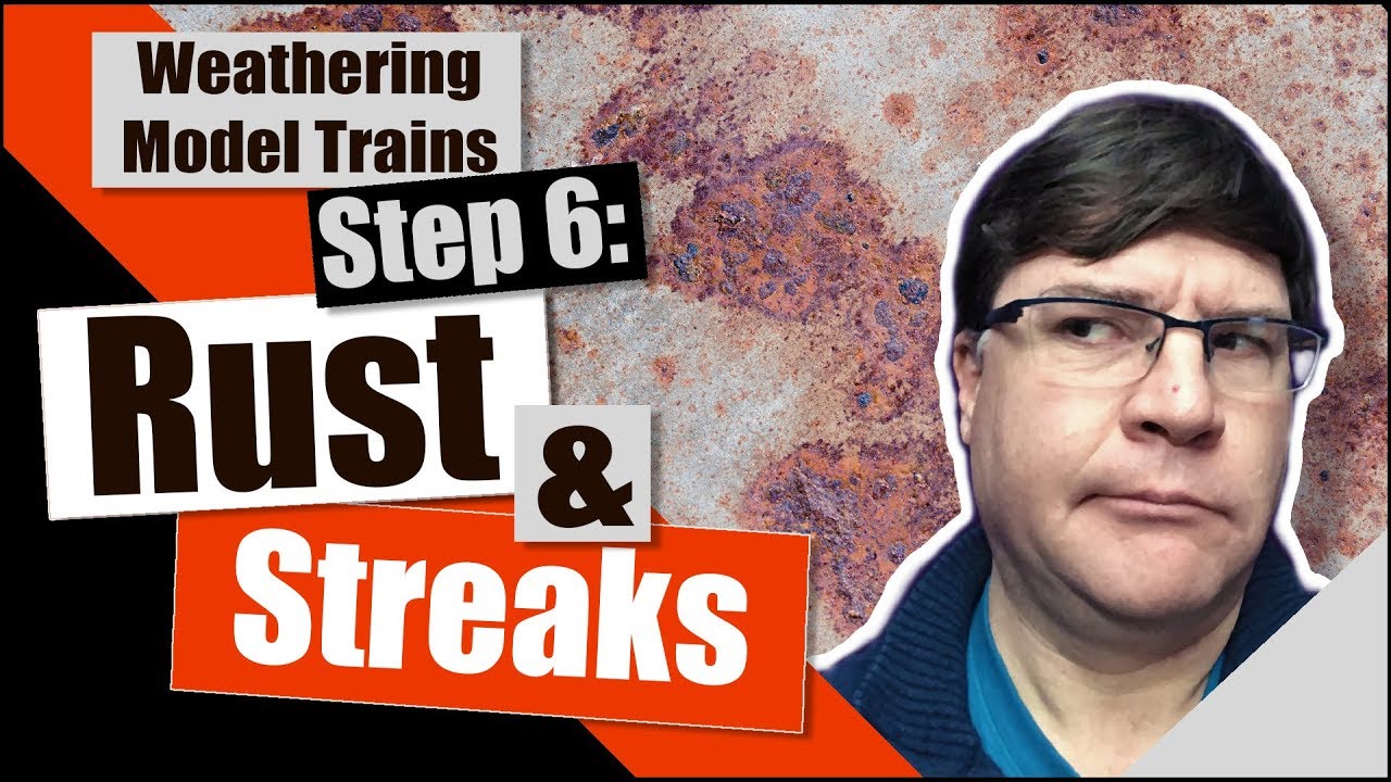 Weathering Model Trains - Rust and Rust Streaks (Step 6) - YouTube