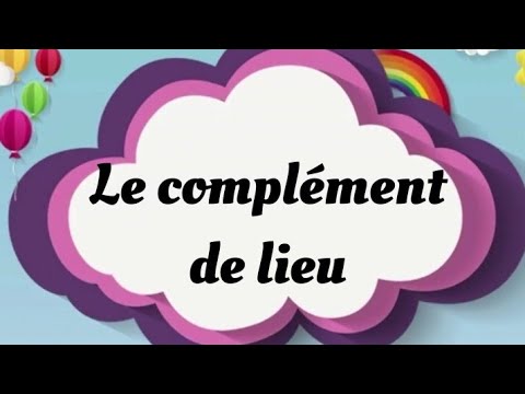 Le complément de lieu - YouTube