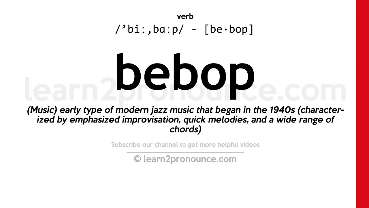 Pronunciation of Bebop | Definition of Bebop - YouTube