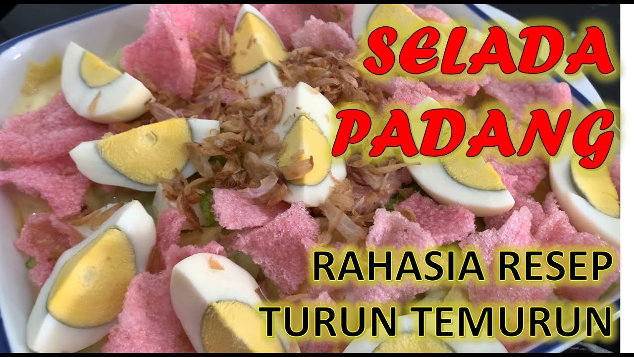 SELADA PADANG - MUDAH MEMBUATNYA - RAHASIA RESEP TURUN TEMURUN - YouTube