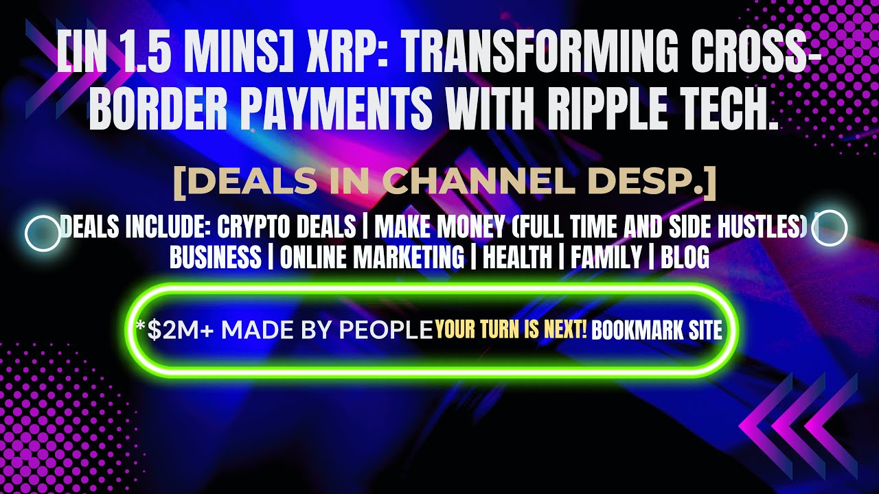 [In 1.5 mins] XRP: Transforming Cross-Border Payments with Ripple Tech ...
