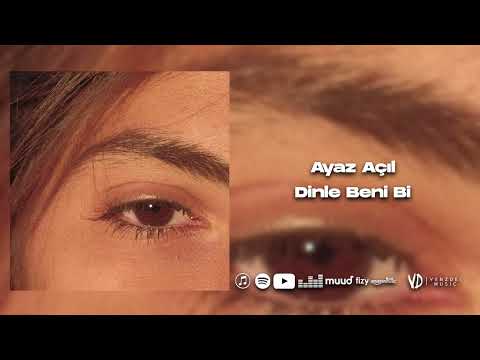 Ayaz Açıl - Dinle Beni Bi