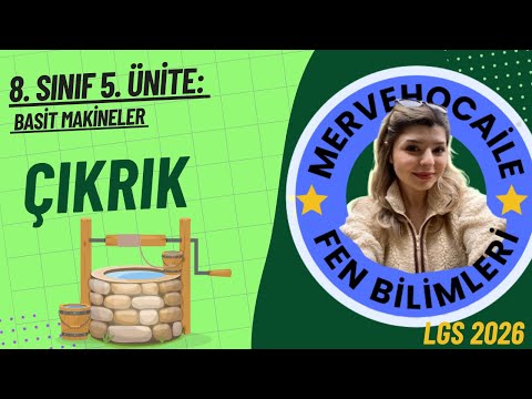 8. SINIF ÇIKRIK -BASİT MAKİNELER- (5. ÜNİTE) KONU ANLATIMI-4#lgs2026