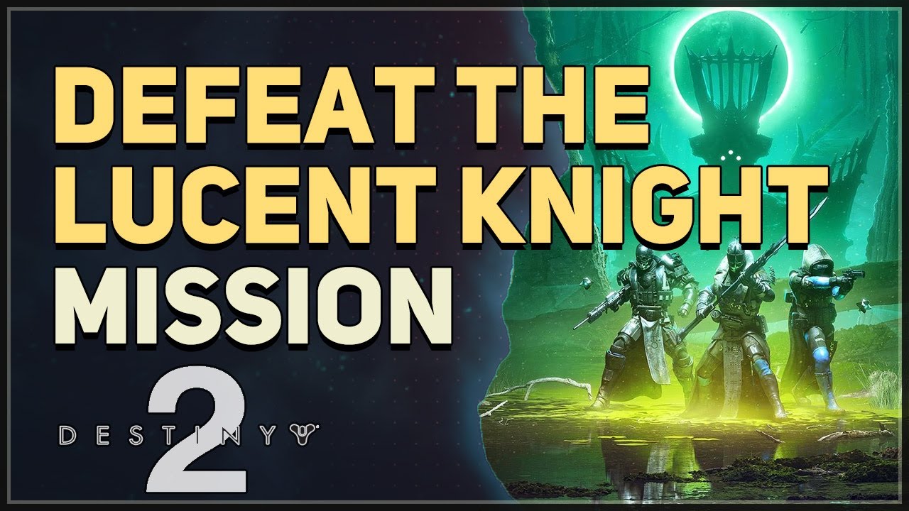 Defeat the Lucent Knight Destiny 2 - YouTube