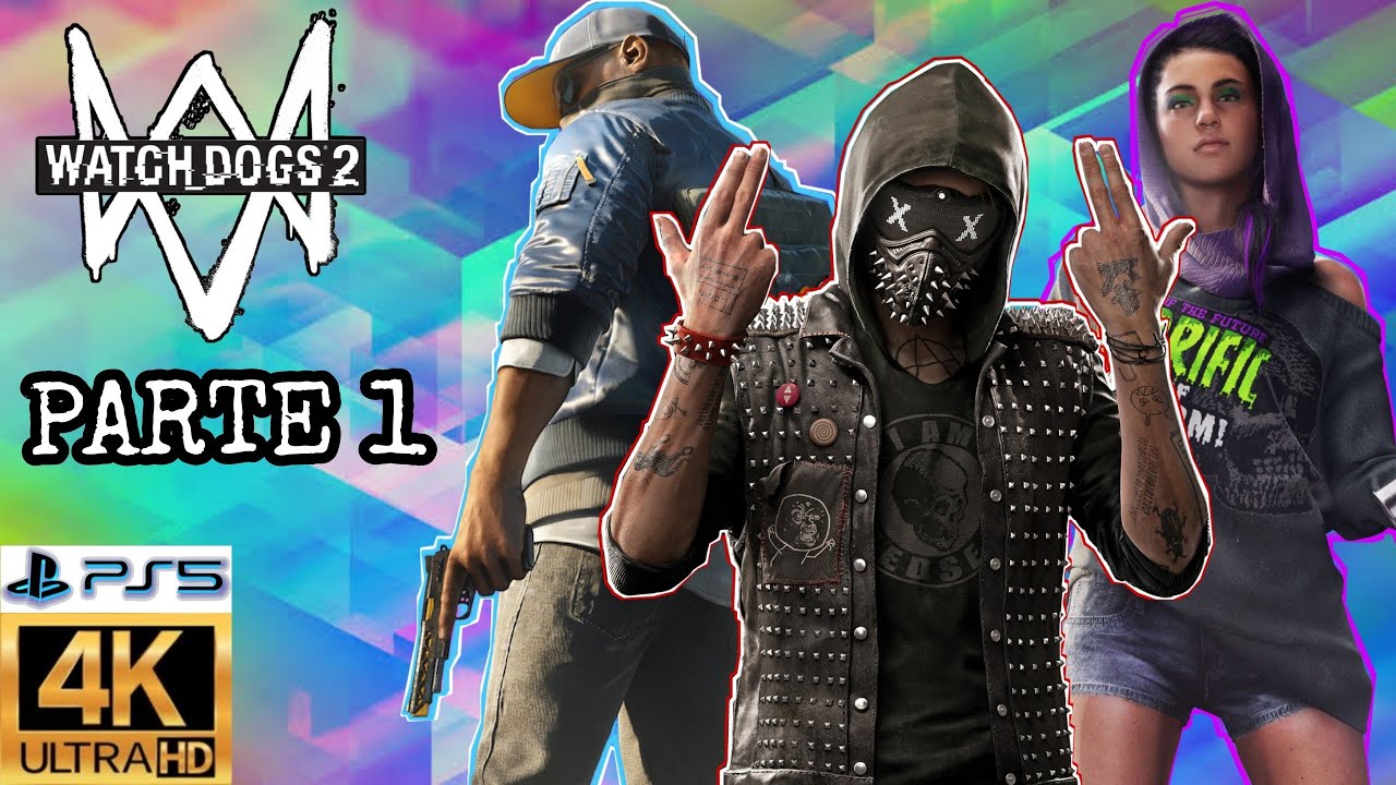 WATCH DOGS 2 |#1 PS5 Español latino - 4K - No comentado - YouTube