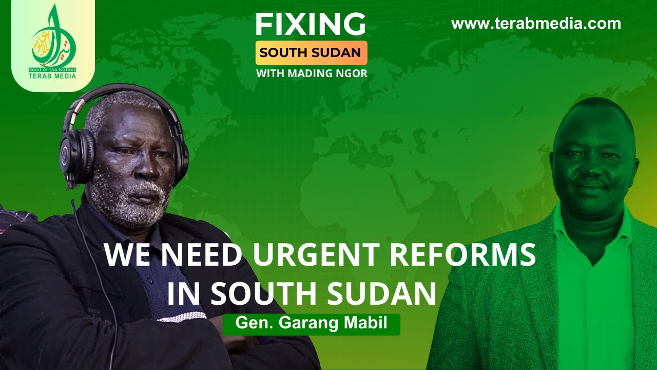 Gen. Garang Mabil Pleas for Urgent Reforms in South Sudan # ...