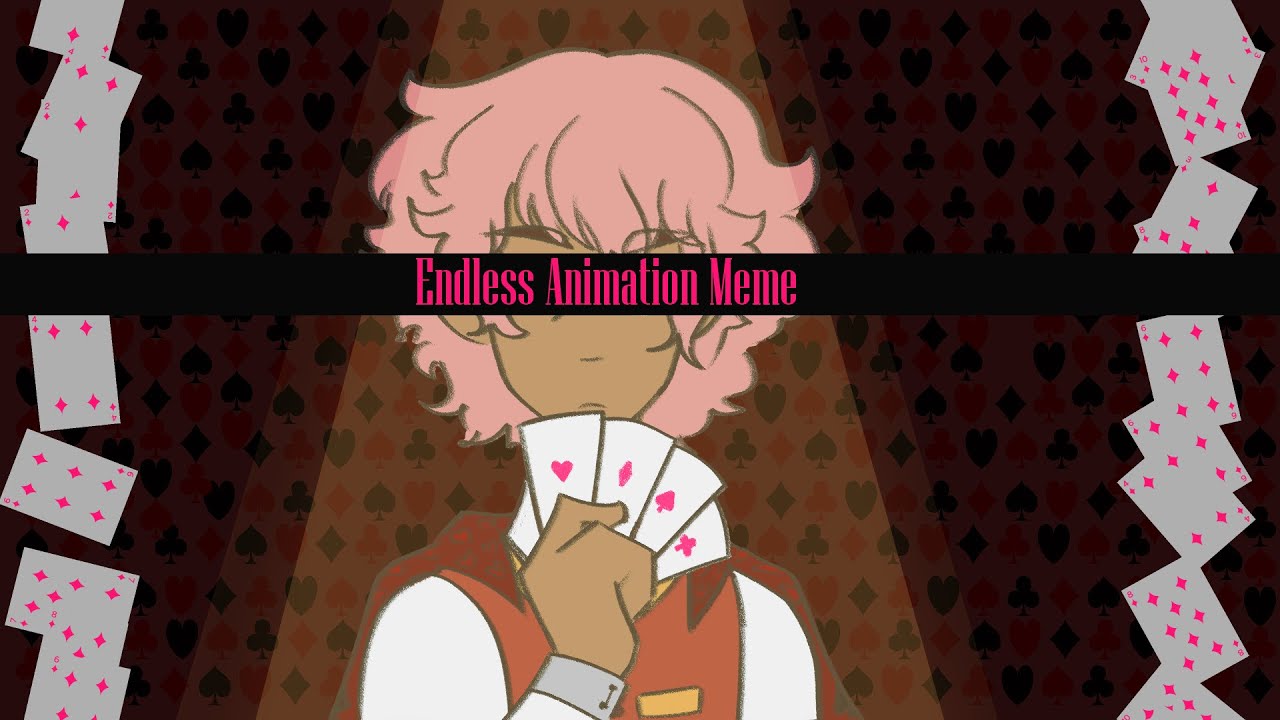 Endless || Animation Meme (?) - YouTube