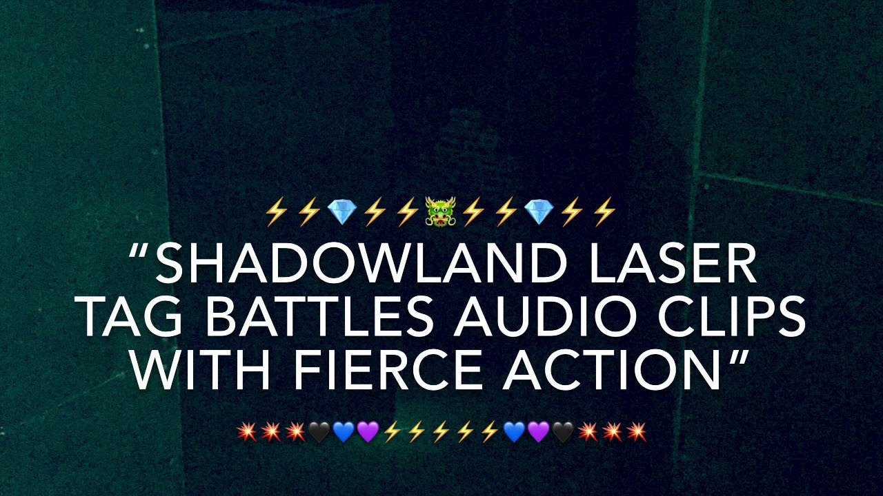 Shadowland Laser Tag Battles Audio Clips With Fierce Action - YouTube