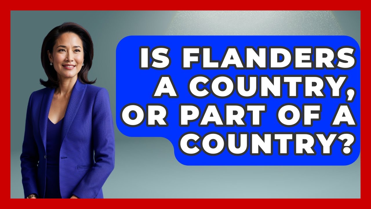 Is Flanders A Country, Or Part Of A Country? - Exploring The Benelux ...