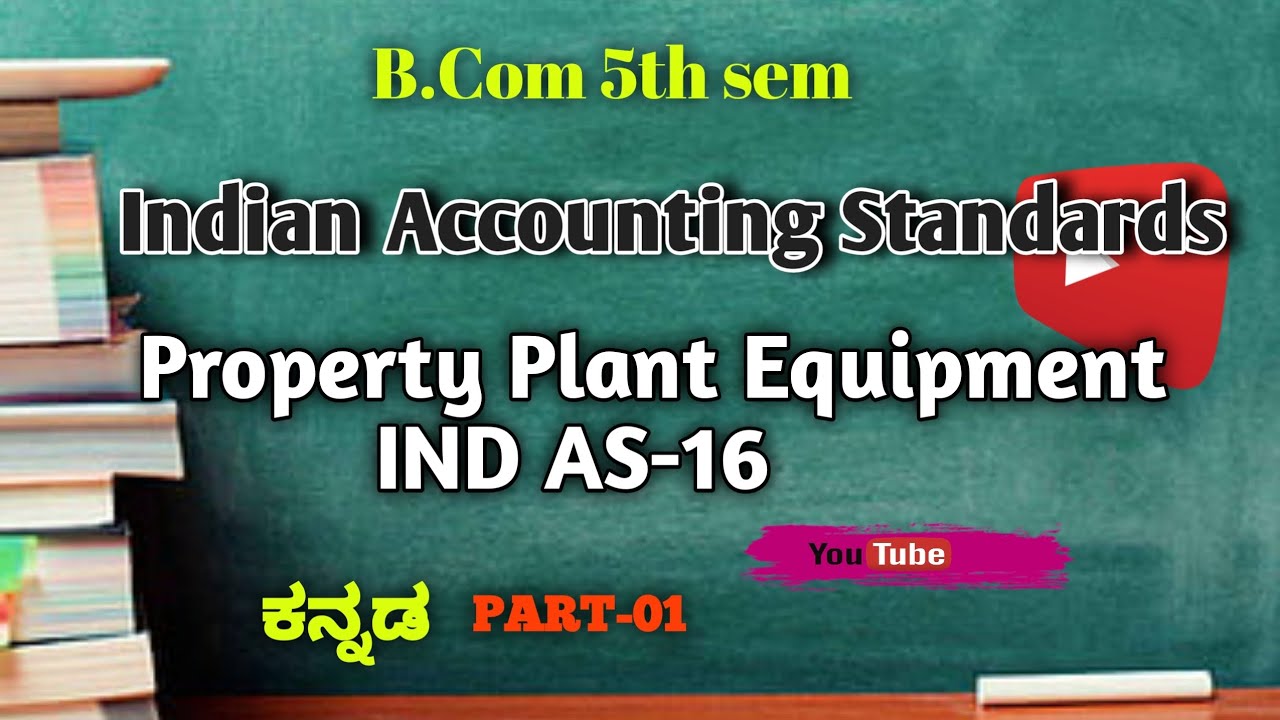 B.Com PROPERTY PLANT EQUIPMENT IND AS-16 | 5th Sem | INDIAN ACCOUNTING STANDARD | NEP | SEP 📖📚 ️ ...