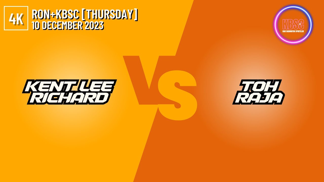[4K] KentLee+Richard vs Raja+Toh [KBSC SUNDAY @ 10 December 2023] - YouTube