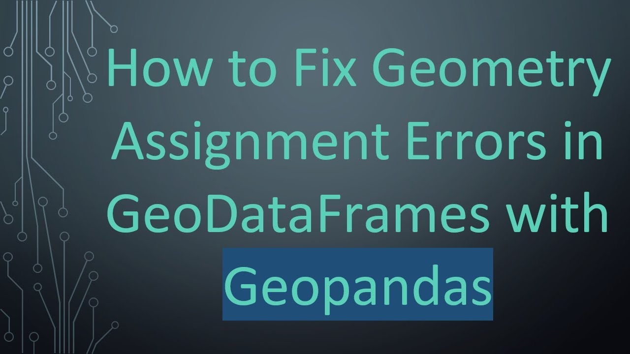 How to Fix Geometry Assignment Errors in GeoDataFrames with Geopandas - YouTube