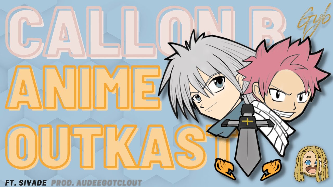 Anime OutKast | Callon B ft. Sivade | Prod. AudeeGotClout | Otaku ...