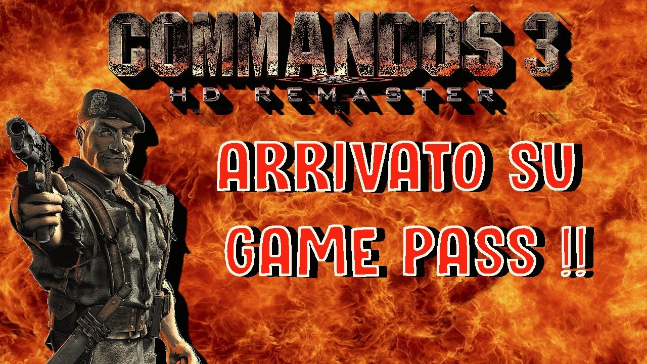COMMANDOS 3 HD REMASTER è SU GAME PASS RIVIVIAMOLO INSIEME - YouTube