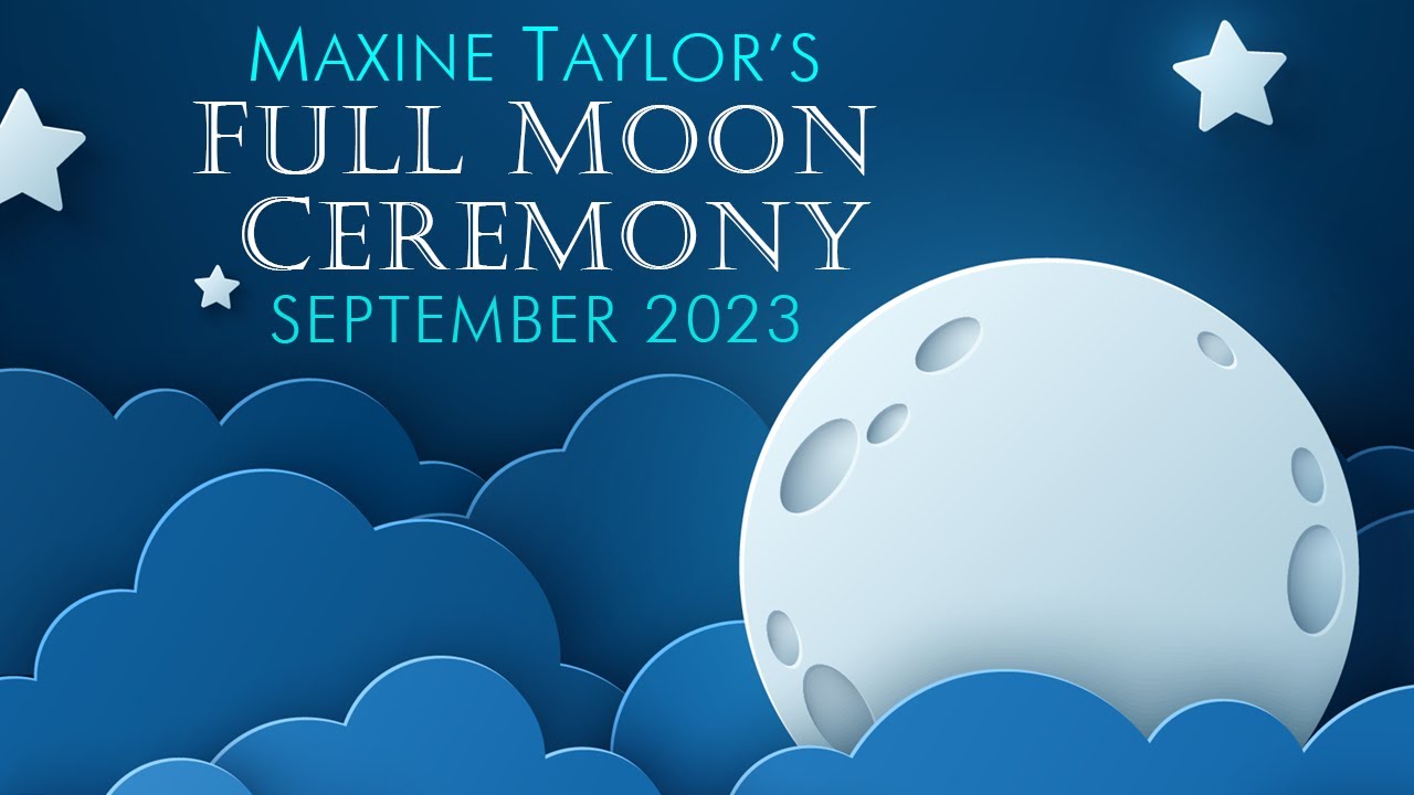 Maxine Taylor's Full Moon Ceremony, September 2023 - YouTube