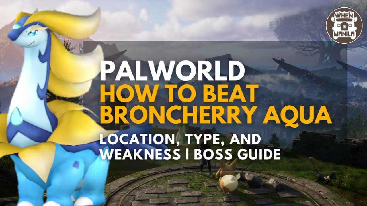 Palworld: How to Beat Broncherry Aqua | Location, Type, and Weakness ...
