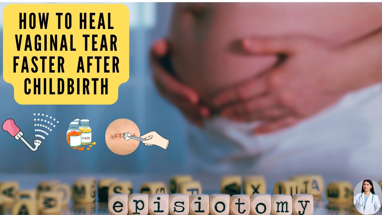 How to Heal Vaginal Tear Faster After Childbirth: 6 Essential Tips ...