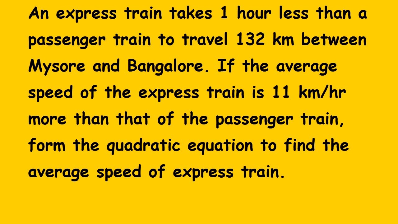 An express train takes 1 hour less than a passenger train to travel 132 ...