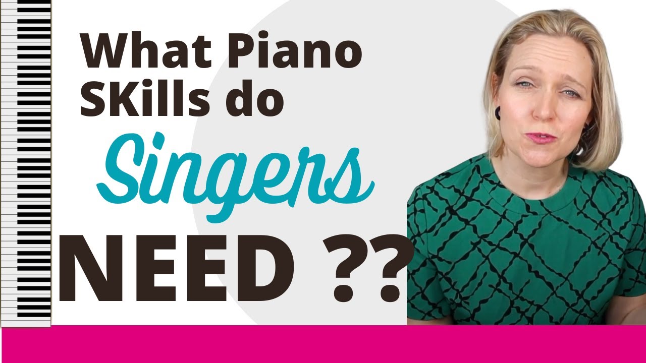 What Piano Skills do Singers Need? Piano for singers - YouTube