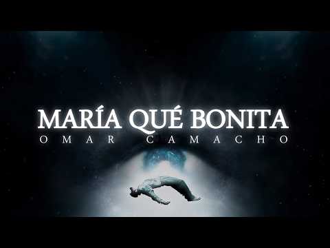 Omar Camacho, Luis Carrillo - María Qué Bonita (Lyric Video)