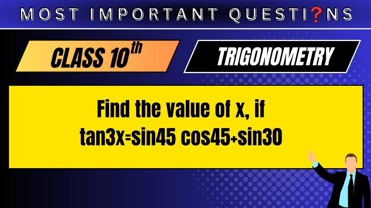 Find the value of x, if tan3x=sin45 cos45+sin30 | Trigonometry - YouTube