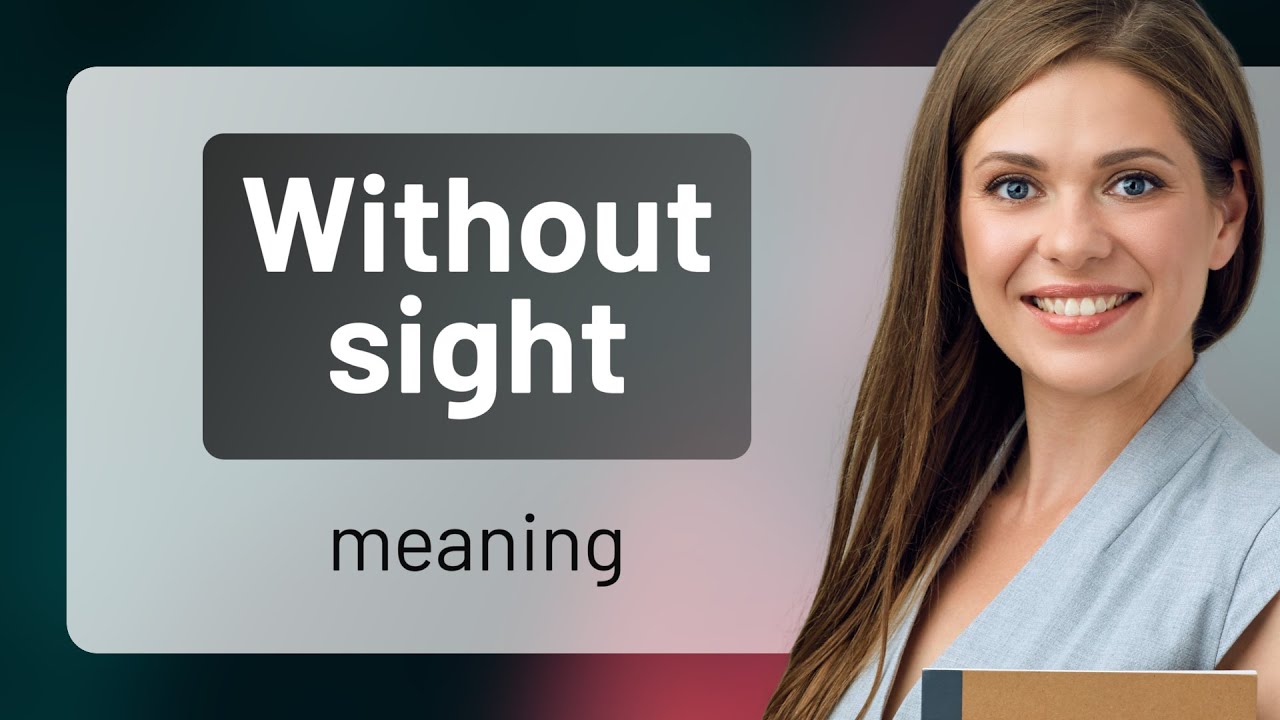 Understanding the Phrase "Without Sight" - YouTube