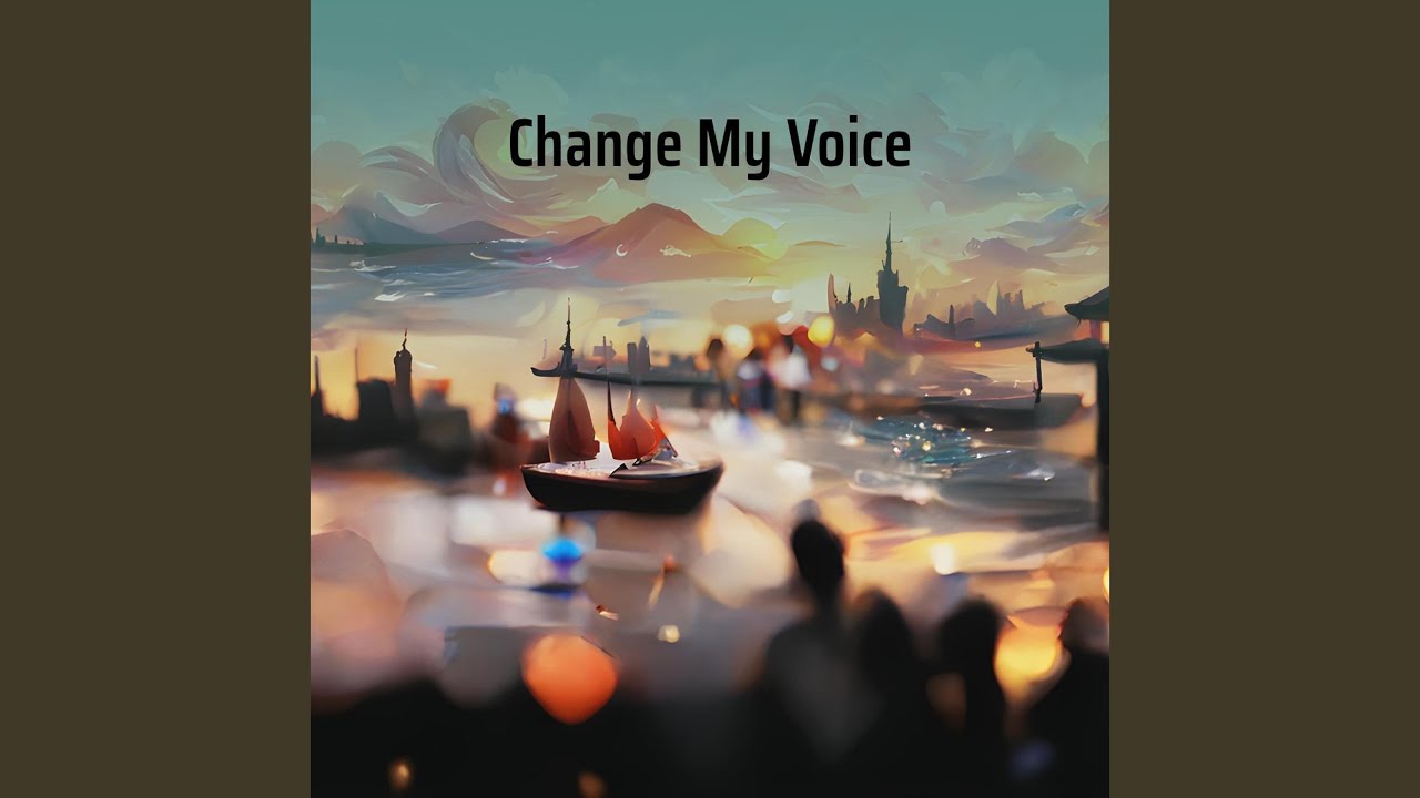 Change My Voice - YouTube