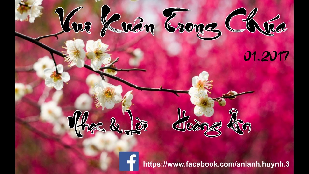 Vui Xuân Trong Chúa - Nhạc & Lời Hoàng Ân (Huỳnh Thị Ân Lành ) - YouTube