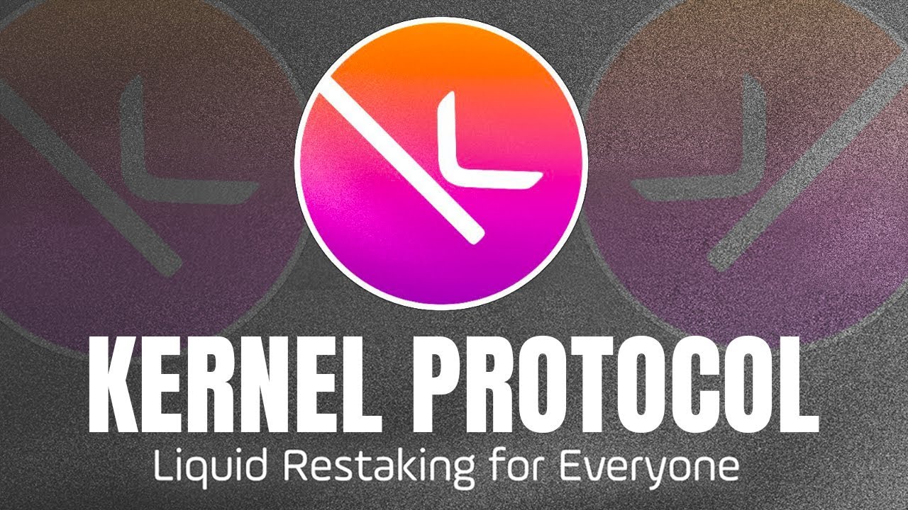 KERNEL PROTOCOL: New Liquid Restaking Platform, Next 100x Token? - YouTube
