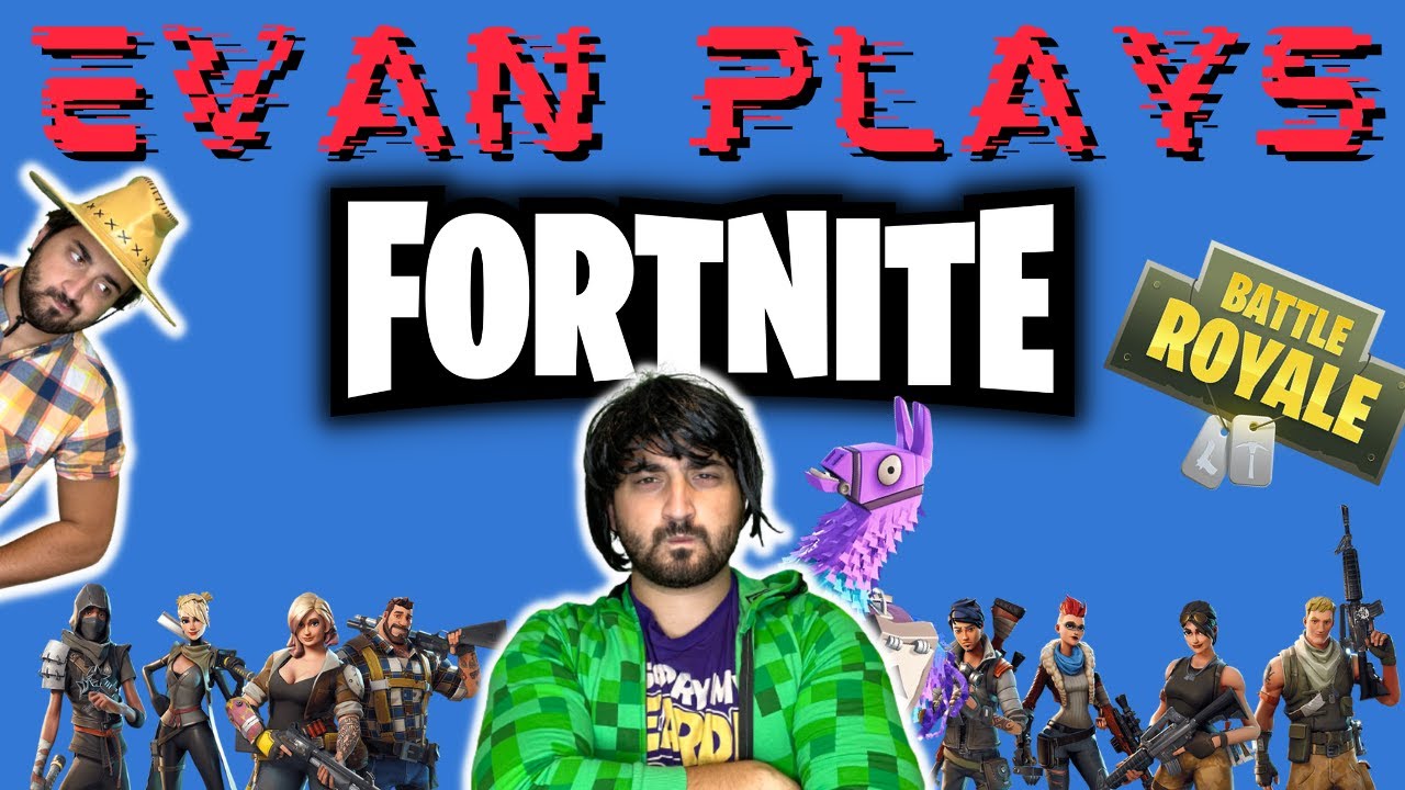 Evan Plays: Fortnite - YouTube