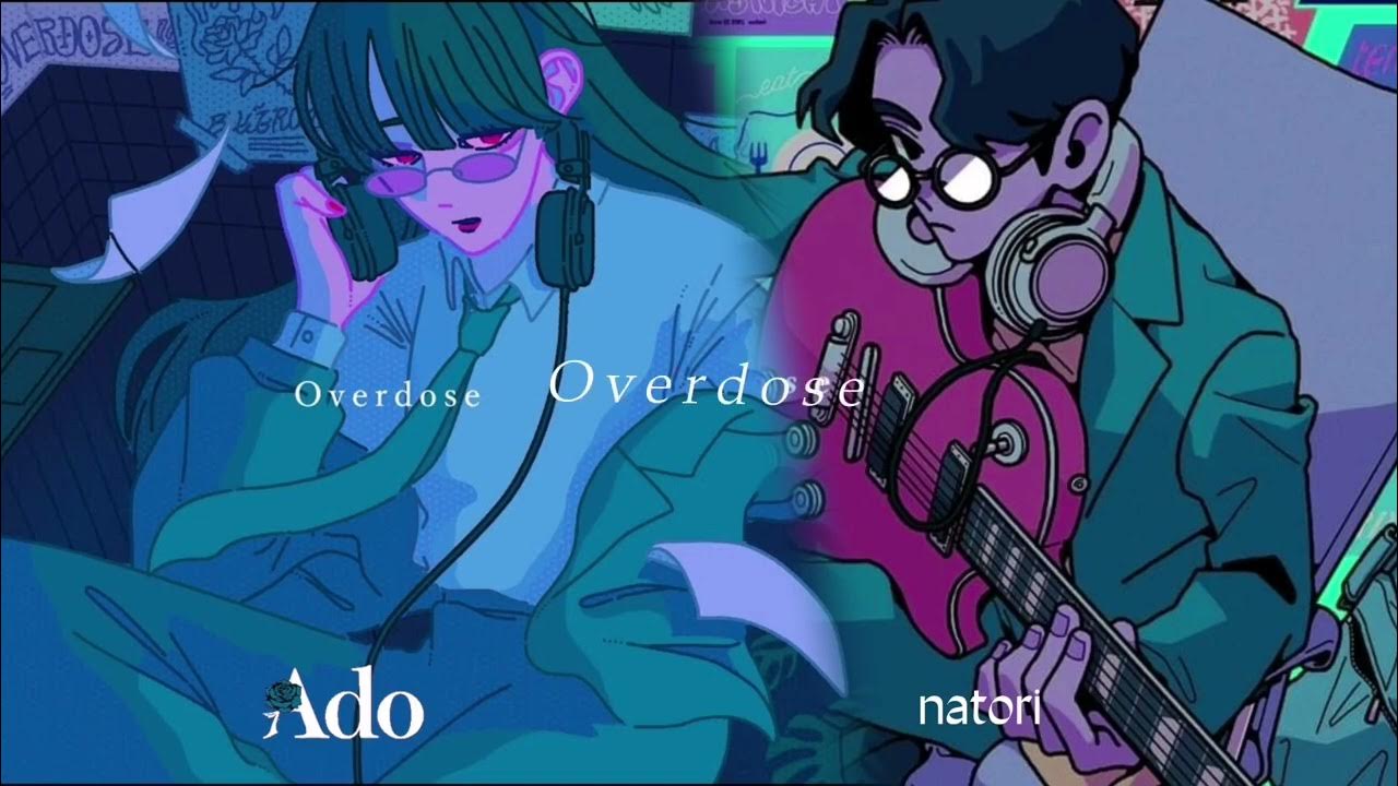 【Ado × Natori 】- Overdose Mashup - YouTube