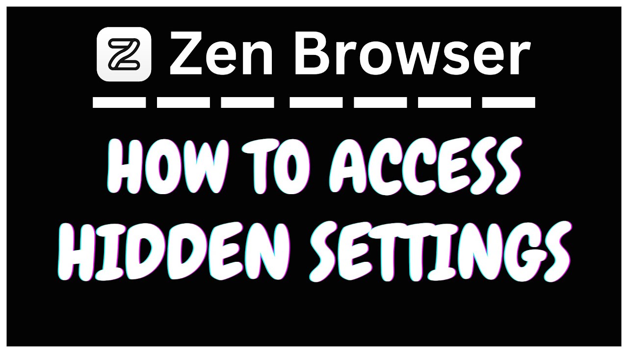 How To Access The Hidden Settings In The Zen Web Browser | PC | *2025 ...