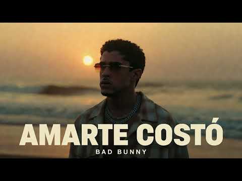 Bad Bunny - AMARTE COSTO | Reggaetón y Trap Emocional
