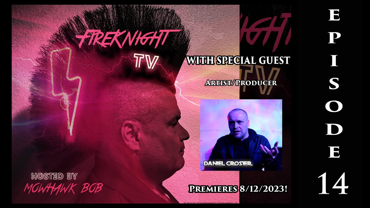 FireKnight TV - MOHAWK BOB SHOW #14- guest DANIEL CROSIER! - YouTube