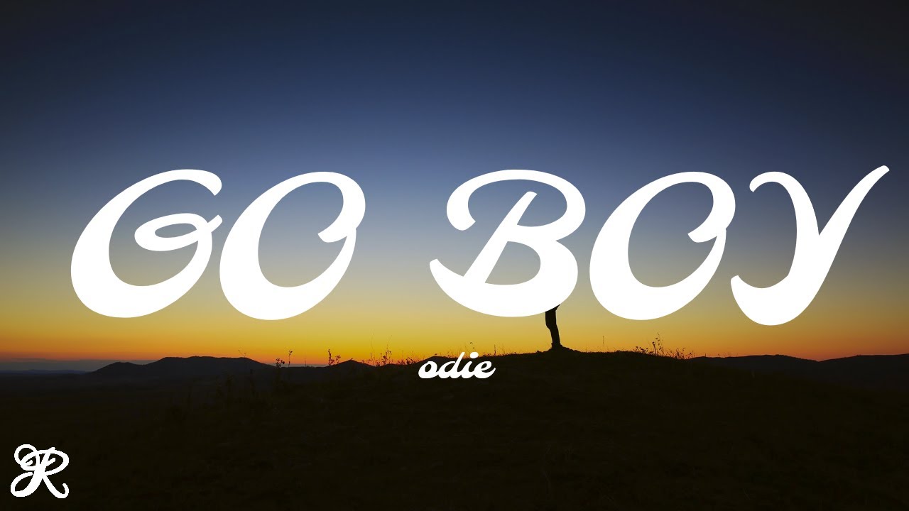ODIE - Go Boy (Lyrics) - YouTube