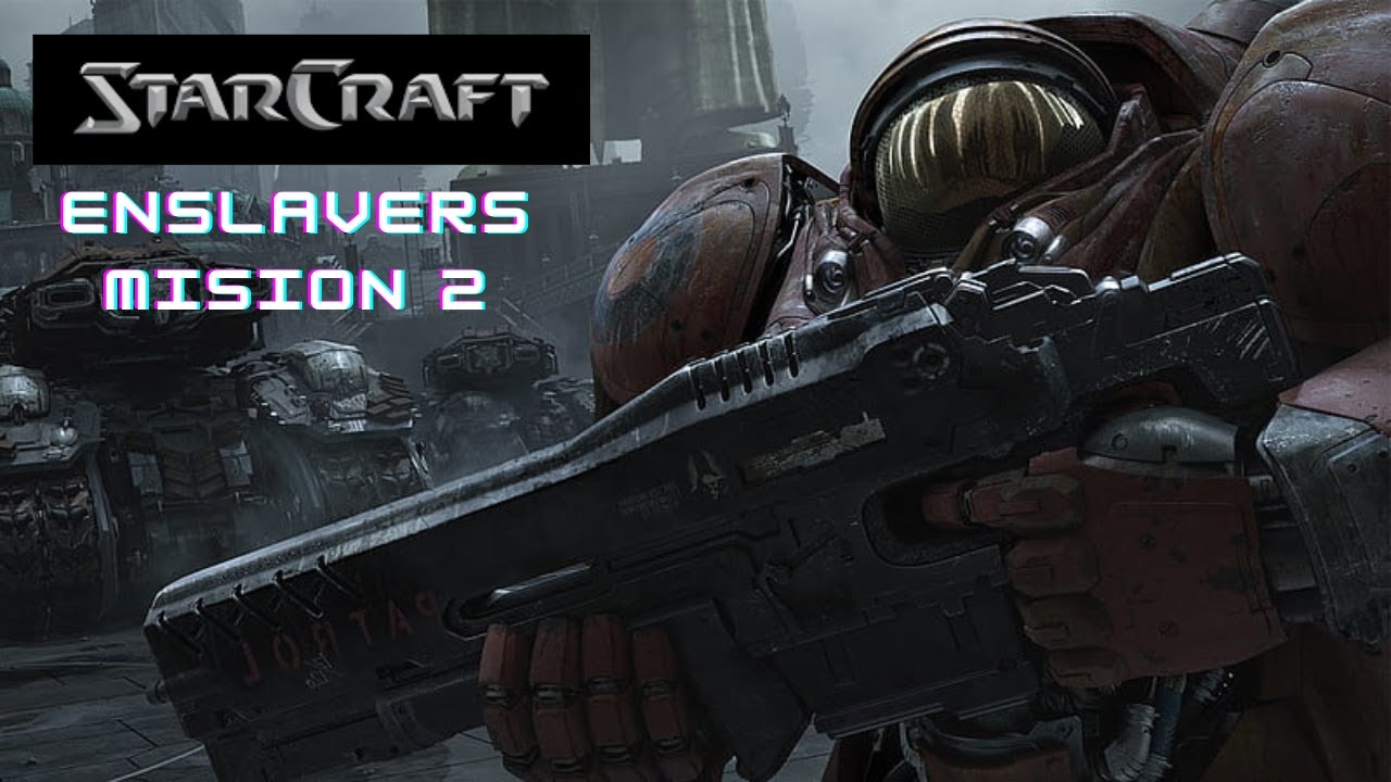 Starcraft Remaster (Enslavers Original) mision 2 - YouTube